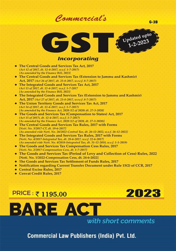GST Acts And Rules 2017 With Forms as Amended By Finance Bill 2023 GST Acts And Rules 2017 With Forms as Amended By Finance Bill 2023