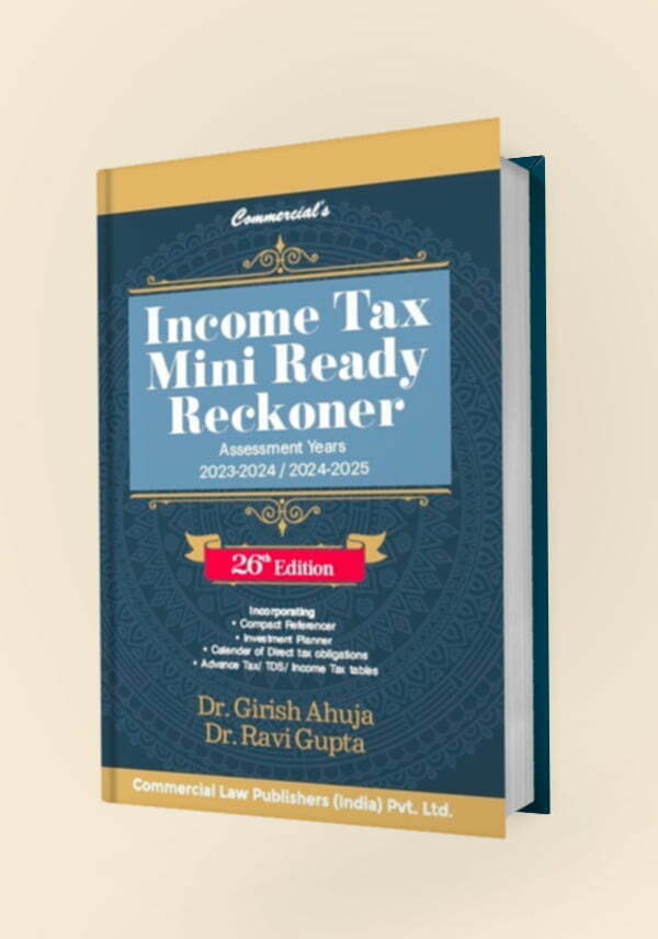 Income Tax Mini Ready Reckoner by Dr. Girish Ahouja & Dr. Ravi Gupta